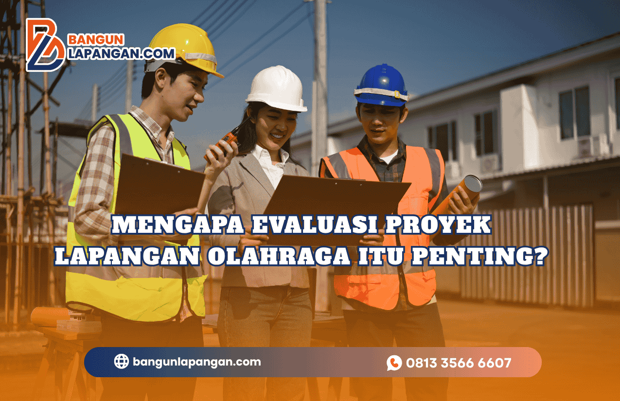 Evaluasi Progres dan Kualitas Konstruksi Proyek Lapangan Olahraga ...